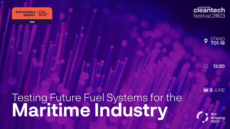 Testing Future Fuel Systems for the Maritime Industry – Maritime CleanTech